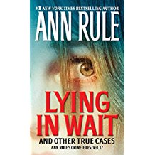 Lying in Wait – Ann Rule – Reviewing Life